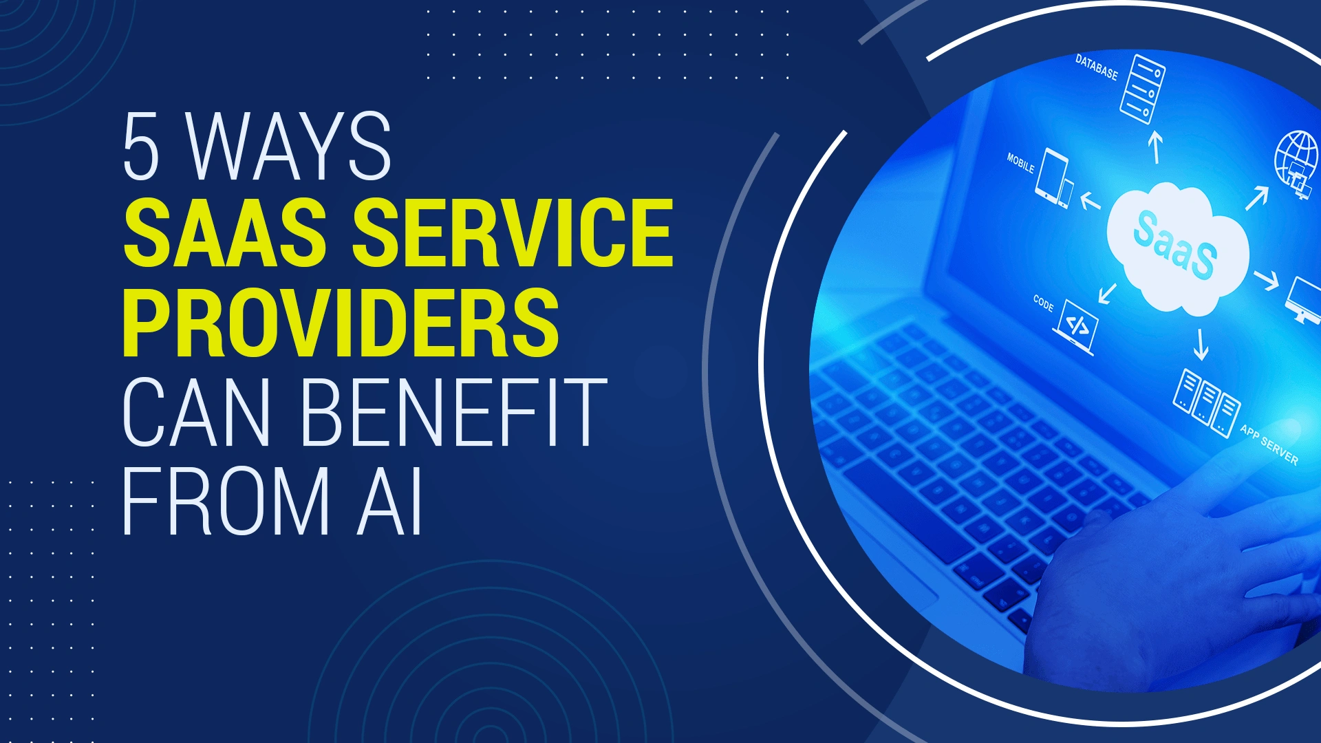 SaaS Service Providers: 5 Ways Can Benefit From AI