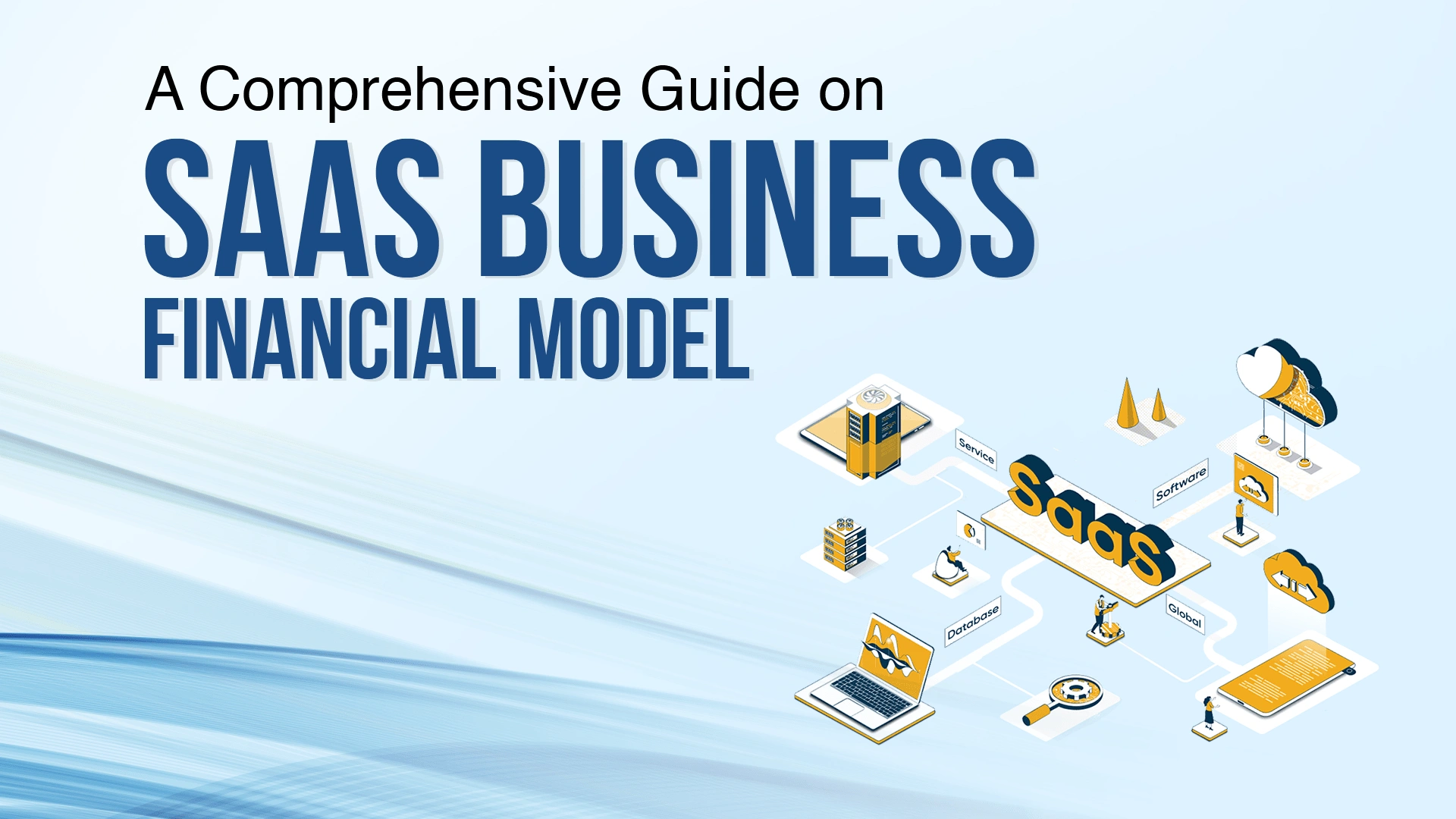 A Comprehensive Guide on SaaS Business Financial Model