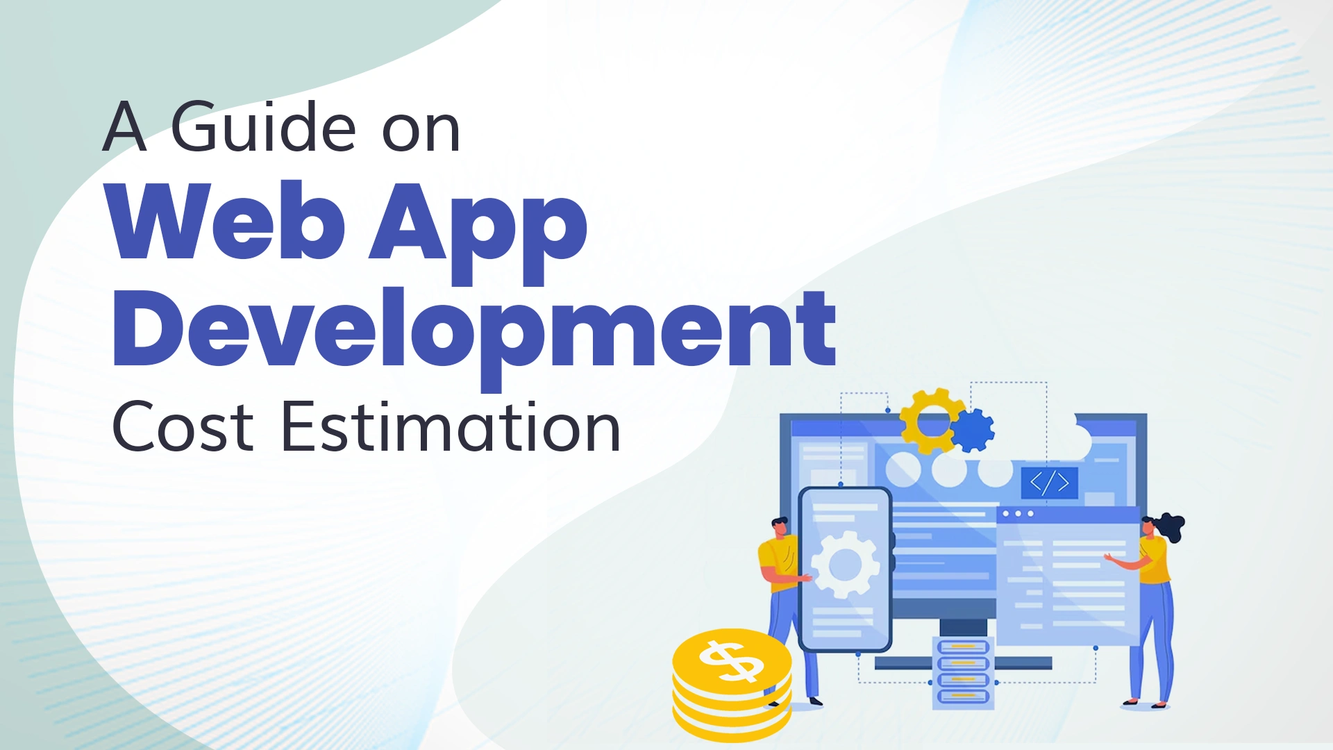 A Guide On Web App Development Cost Estimation