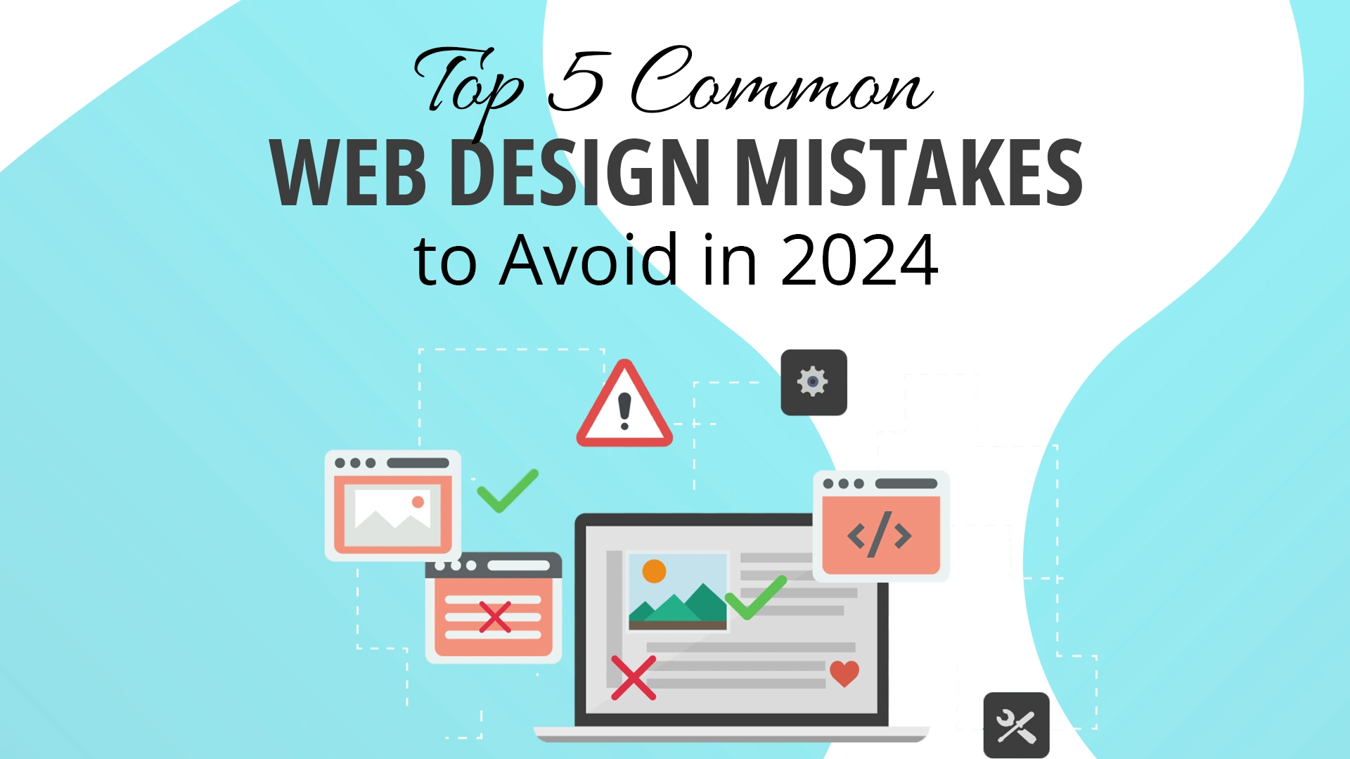 Top 5 Common Web Design Mistakes to Avoid in 2024
